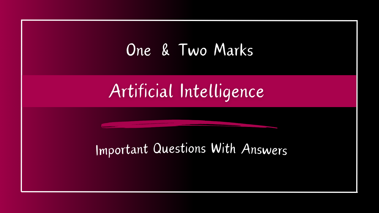 Artificial Intelligence 2 Marks Questions With Answers
