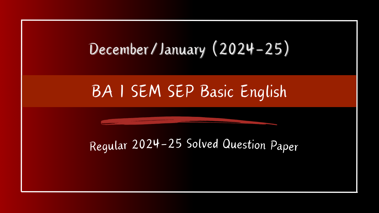 BA 1st SEM SEP English 2024-25 Regular Solved Question Paper